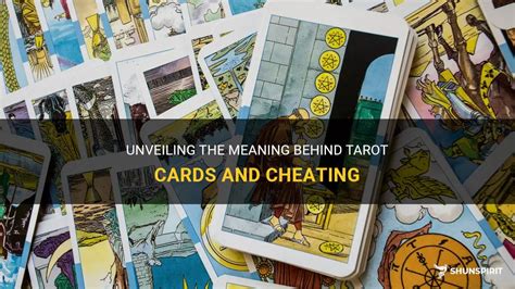 Unveiling The Meaning Behind Tarot Cards And Cheating Shunspirit
