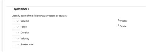 Solved Question Classify Each Of The Following As Vectors Chegg