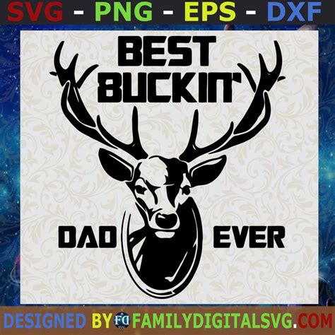 Best Buckin Dad Ever Svg Hunting Animals Svg Hunting Dad Svg