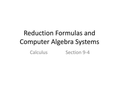 Ppt Reduction Formulas And Computer Algebra Systems Powerpoint Presentation Id3136544