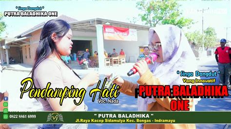 PENDAMPING HATI VOC NADA SINGA DANGDUT PUTRA BALADHIKA ONE