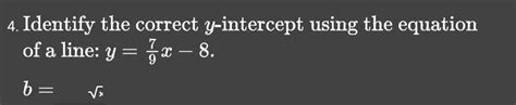 [answered] 4 Identify The Correct Y Intercept Using The Equation 7x 8 Kunduz