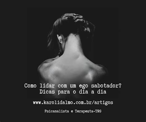 Como lidar o ego no dia a dia quando ele é sabotador Psicanálise