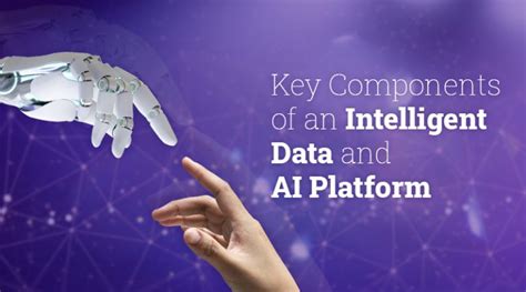 Understanding The Foundations Of An Intelligent Data And Ai Platform