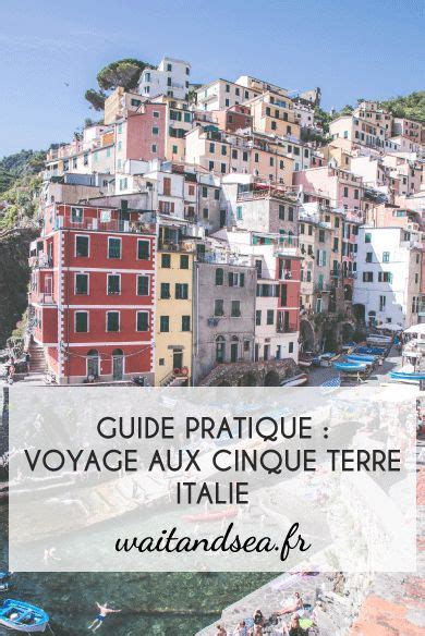 Visitez Les Cinque Terre TOUT SAVOIR Cinque Terre Italie Cinque