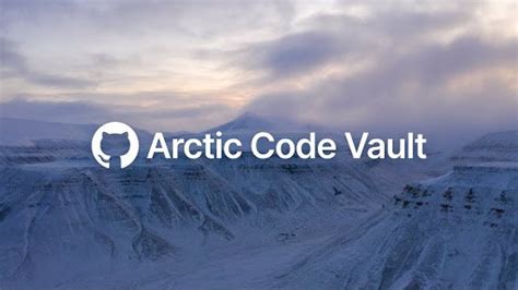Github Preserves Open Source Software In Arctic Vault Techround
