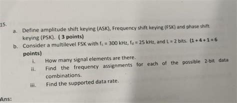 Solved 5 A Define Amplitude Shift Keying Ask Frequency