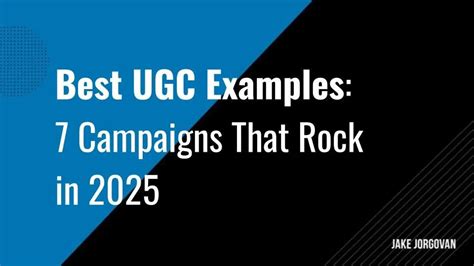 Best Ugc Examples 7 Campaigns For 2025 — Jake Jorgovan