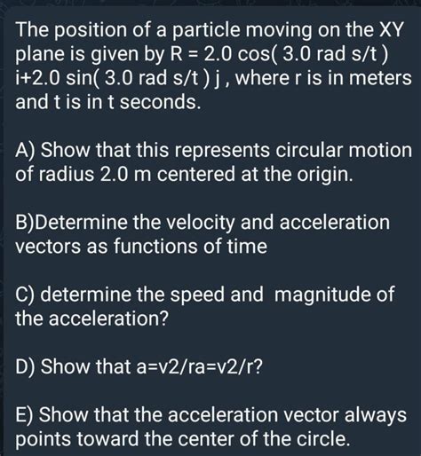 Solved The Position Of A Particle Moving On The XY Plane Is Chegg