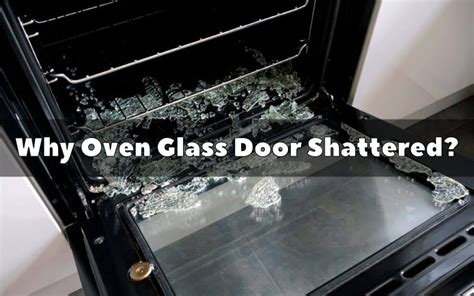 Why Oven Glass Door Shattered How To Fix It