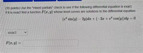 Points Use The Mixed Partials Check To See Chegg