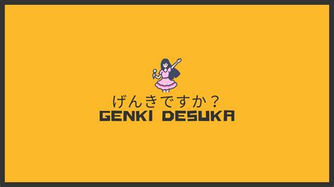 What Does Genki Desu Ka Mean In English