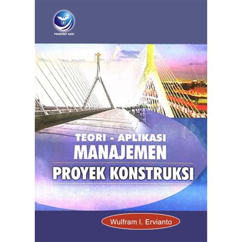 Jual Teori Aplikasi Manajemen Proyek Konstruksi Wulfram L Shopee