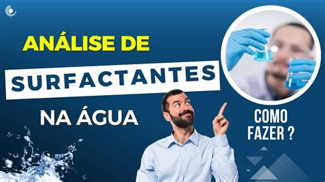 Como realizar análise da concentração de SURFACTANTES na água Método