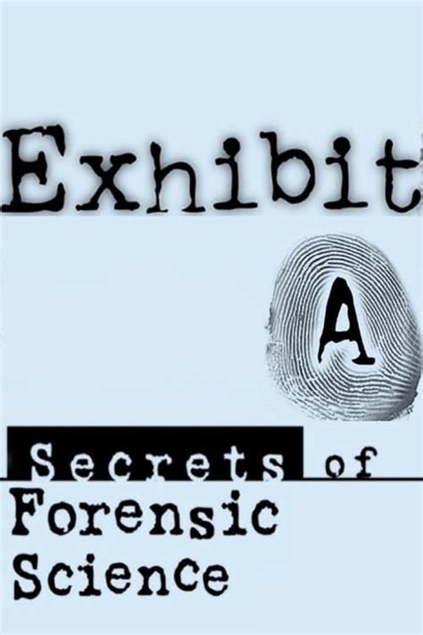 Exhibit A Secrets Of Forensic Science Tv Series 1997 2011 — The
