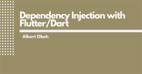 Dependency Injection In Dartflutter Apps By Albert Oboh Level Up