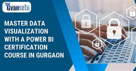 Master Data Visualization With A Power Bi Certification Course In Gurgaon