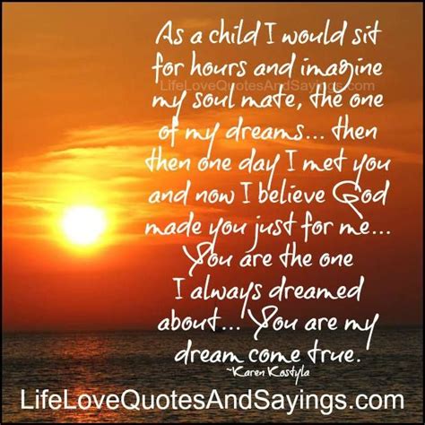 You Are My Dream Come True Love And Inspiration Pinterest You