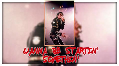 WANNA BE STARTIN SOMETHIN Bad World Tour Fanmade Michael