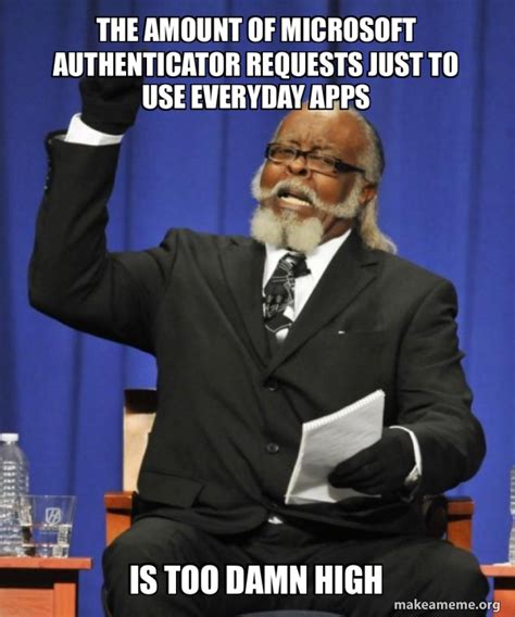 The Amount Of Microsoft Authenticator Requests Just To Use Everyday