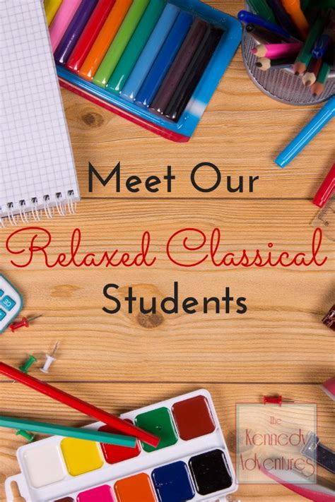 Meet Our Relaxed Classical Students The Kennedy Adventures