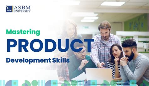 Benefits Of Mastering Product Development Skills Asbmu Blogs