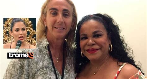 Eva Ayllon Y Nataliga Málaga Adriana Quevedo Se Pronunció Sobre La Relación Que Existe Entre