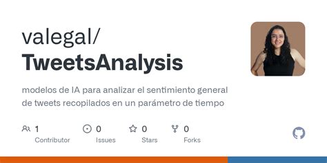 Github Valegal Tweetsanalysis Modelos De Ia Para Analizar El