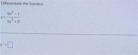 Solved Differentiate the function.y=9x2-15x3+9 | Chegg.com