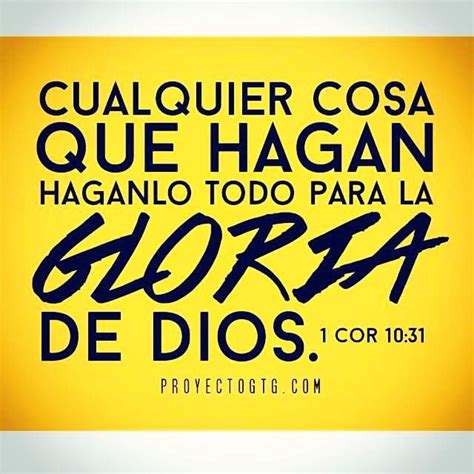 Cualquier Cosa Que Hagan Haganlo Todo Para La Gloria De Dios Good