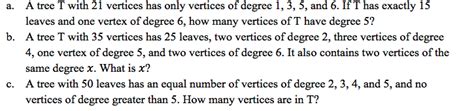 Solved A Tree T With 21 Vertices Has Only Vertices Of Degree