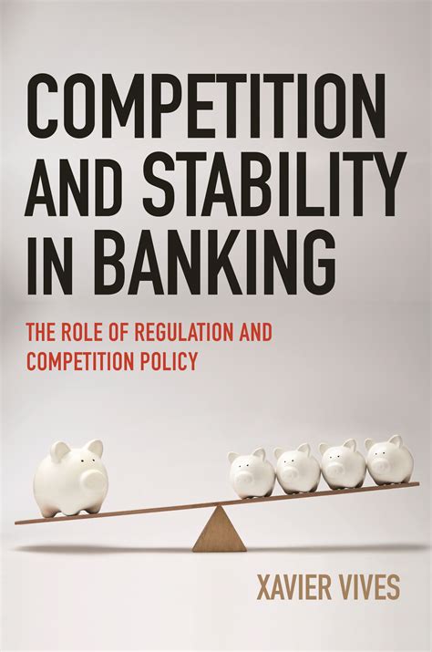 Competition And Stability In Banking Princeton University Press