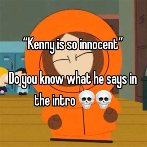 South Park Quotes South Park Memes Kenny Without The Hood Kenny