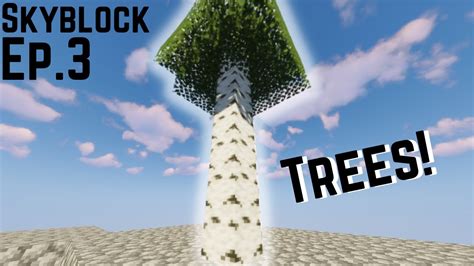 Skyblock Ep3 Trees Youtube Skyblock Ep3 Trees Youtube
