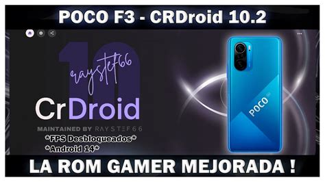 Poco F3 CRDroid 10 2 Android 14 ES GENIAL LA ROM GAMER DEFINITIVA