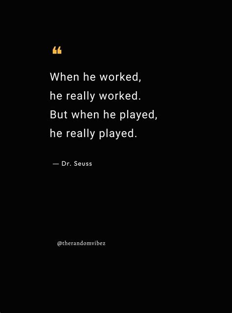 80 Work Hard Play Hard Quotes To Inspire And Motivate You The Random Vibez
