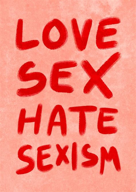 Love Sex Hate Sexism Posters And Prints By Raissa Oltmanns Printler