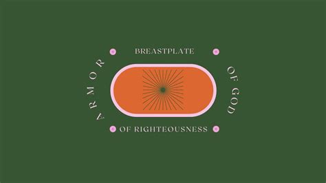 The Armor Of God Breastplate Of Righteousness Youtube