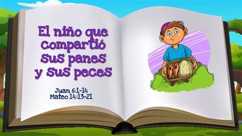 El niño que compartió sus panes y sus peces Juan 6 1 14 Niños y