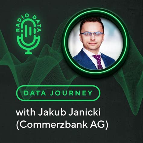 data journey with jakub janicki commerzbank ag data analytics and