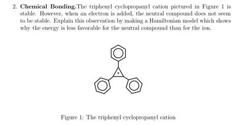 Solved Chemical Bonding The Triphenyl Cyclopropanyl Cation