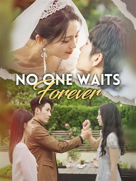 No One Waits Forever Drama No One Waits Forever Full Movie Watch Online