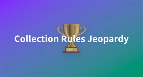 Collection Rules Jeopardy A Hugging Face Space By Eaglelandsonce