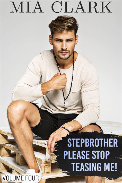 Stepbrother Please Stop Teasing Me Volume Four By Mia Clark Goodreads