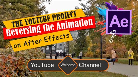 The Youtube Project Reversing The Animation On Aftereffects Series
