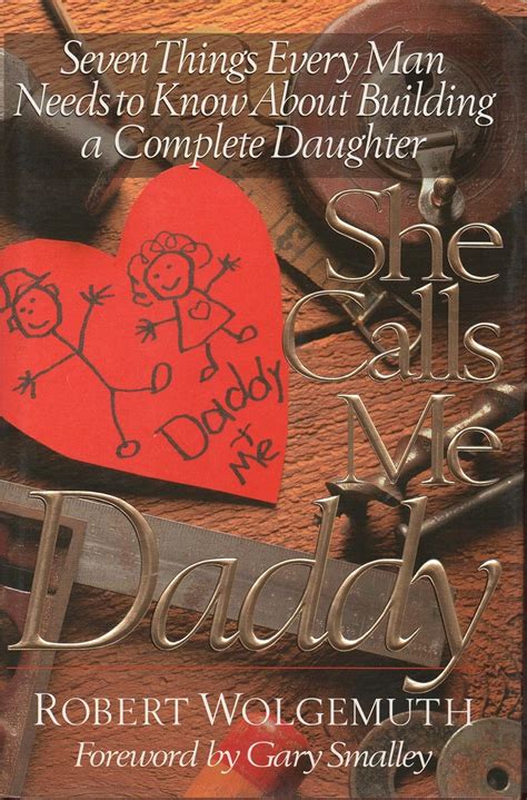 She Calls Me Daddy Robert Wolgemuth Gary Smalley 9781561794614