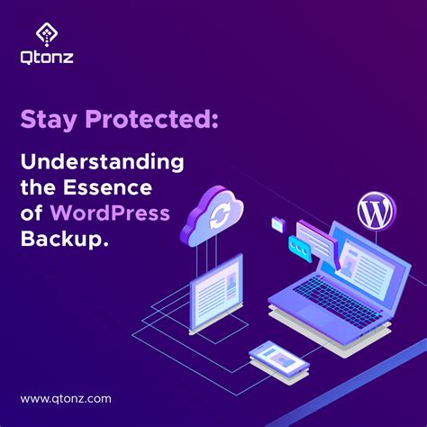 Stay Protected Understanding The Essence Of WordPress Backup Qtonz
