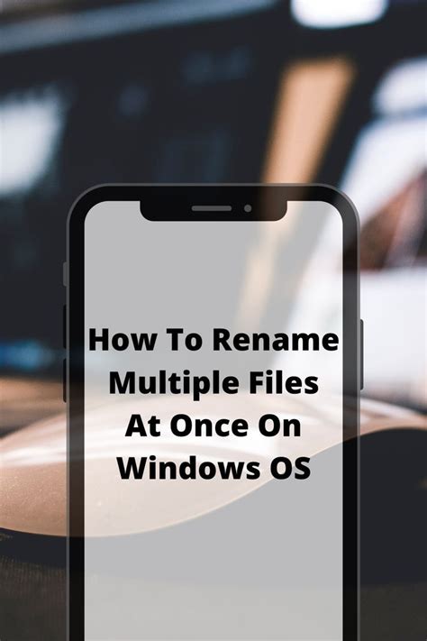 how to rename multiple files at once on windows os artofit