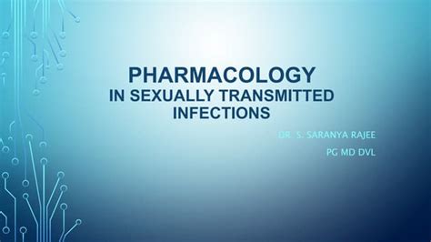 Pharmacology In Stddrugs And Their Action In Sexually Transmitted
