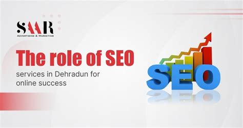The Role Of Seo Services In Dehradun For Online Success Saar Asia